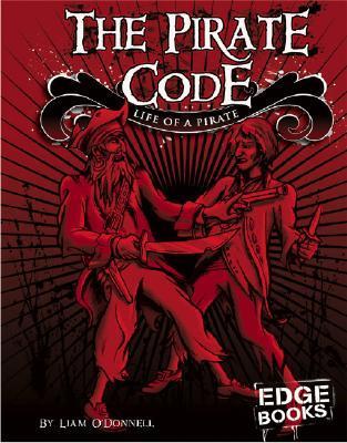 The Pirate Code: Life of a Pirate by Liam O'Donnell | Goodreads