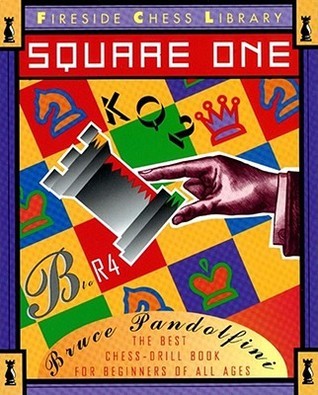 Square One: A Chess Drill Book for Beginners by Bruce Pandolfini ...