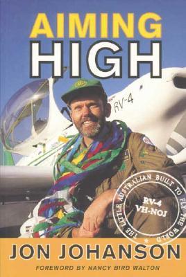 Aiming High: The Little Australian Built to Fly the World by Jon ...