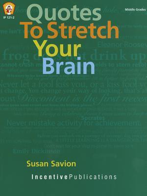 Quotes to Stretch Your Brain by Susan Savion | Goodreads