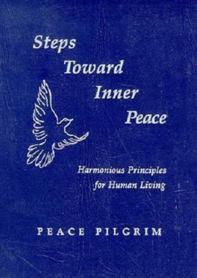 Steps Toward Inner Peace: Harmonious Principles for Human Living by ...