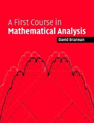 A First Course in Mathematical Analysis by David Alexander Brannan ...