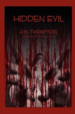 Hidden Evil by JW Thompson | Goodreads