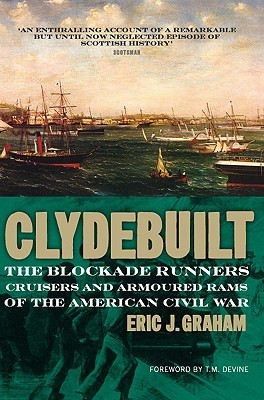 Clyde Built: The Blockade Runners of the American Civil War by Eric ...