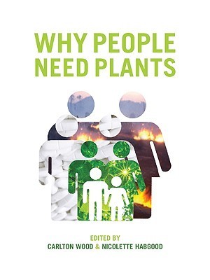 Why People Need Plants by Carlton Wood | Goodreads