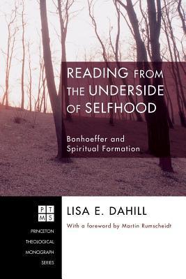 Reading from the Underside of Selfhood: Bonhoeffer and Spiritual ...