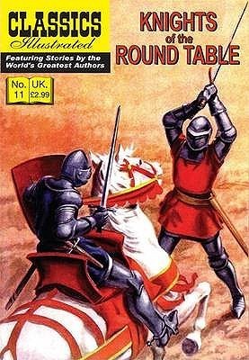 Knights of the Round Table by Classics Illustrated | Goodreads