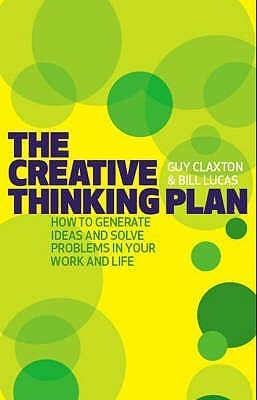 The Creative Thinking Plan: How to generate ideas and solve problems in ...