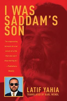 I Was Saddam's Son by Latif Yahia | Goodreads