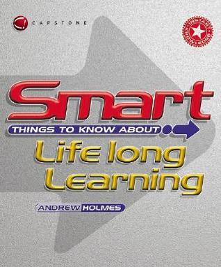 Smart Things to Know About Lifelong Learning (Smart Things to Know ...