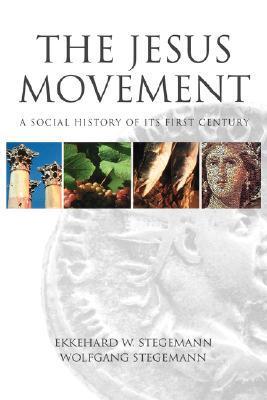 The Jesus Movement: A Social History of Its First Century by Ekkehard W ...