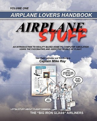 Airplane Stuff: Aviation Addicts Handbook by Mike Ray | Goodreads