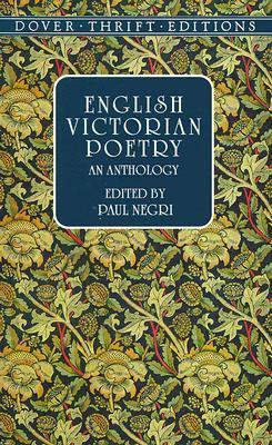 English Victorian Poetry: An Anthology by Paul Negri | Goodreads