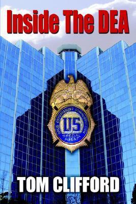 Inside The DEA by Thomas Clifford | Goodreads