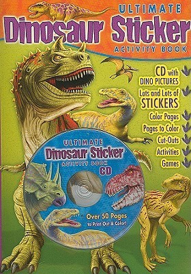 Ultimate Dinosaur Sticker Activity Book by Dalmatian Press | Goodreads