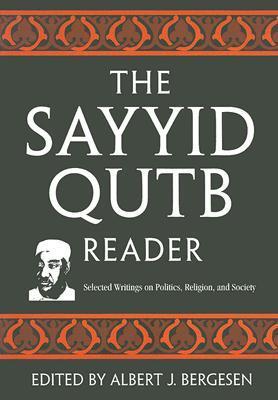The Sayyid Qutb Reader by Albert J. Bergesen | Goodreads