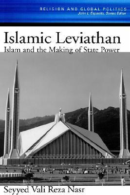 Islamic Leviathan: Islam and the Making of State Power by Vali Nasr ...