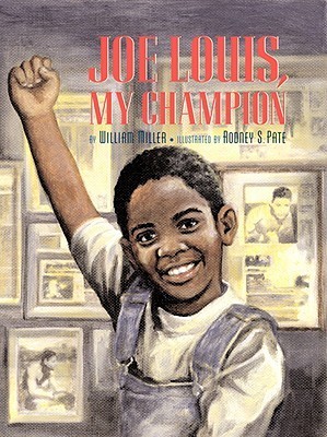 Joe Louis, My Champion by William J. Miller | Goodreads