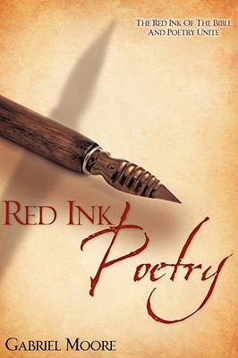 Red Ink Poetry by Gabriel Moore | Goodreads