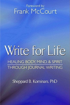 Write for Life, Revised and Updated Edition: Healing Body, Mind ...