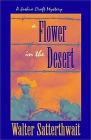 A Flower in the Desert (Joshua Croft, #3) by Walter Satterthwait ...