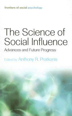 The Science of Social Influence: Advances and Future Progress by ...