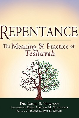 Repentance: The Meaning and Practice of Teshuvah by Louis E. Newman ...