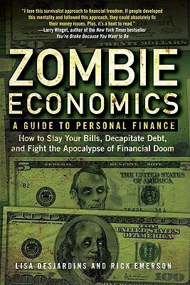 Zombie Economics: A Guide to Personal Finance by Lisa Desjardins ...