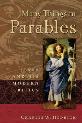 Many Things in Parables: Jesus and His Modern Critics by Charles W ...