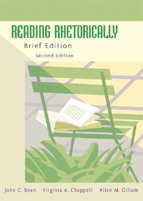 Reading Rhetorically, Brief Edition by John C. Bean | Goodreads
