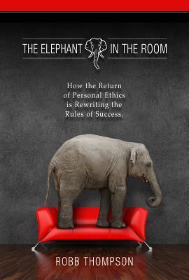 The Elephant in the Room: How the Return of Personal Ethics is ...