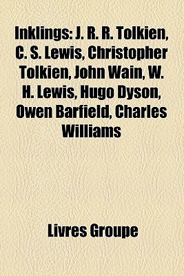 Inklings: J. R. R. Tolkien, C. S. Lewis, Christopher Tolkien, John Wain ...