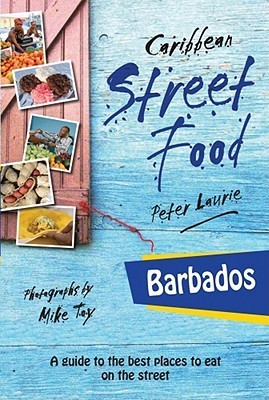 Barbados (Caribbean Street Food) by Peter Laurie | Goodreads