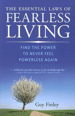 The Essential Laws of Fearless Living: Find the Power to Never Feel ...