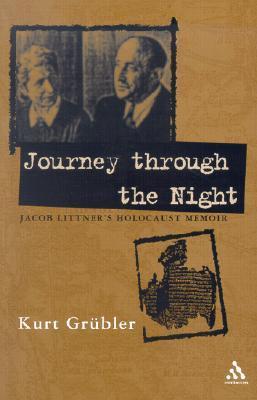 Journey Through the Night: Jakob Littner's Holocaust Memoir by Jakob ...