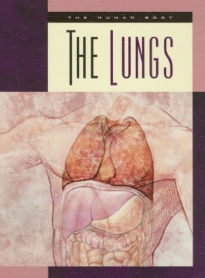 The Lungs (The Human Body, 1215) by Susan H. Gray | Goodreads
