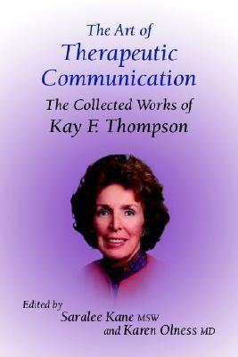 The Art of Therapeutic Communication: The Collected Works of Kay ...