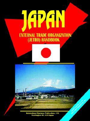 Japan External Trade Organization (Jetro) Handbook by USA International ...