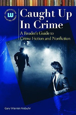 Caught Up In Crime: A Reader's Guide to Crime Fiction and Nonfiction by ...