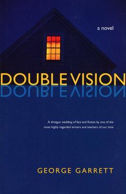 Double Vision: A Novel (Deep South Books) by George Garrett | Goodreads