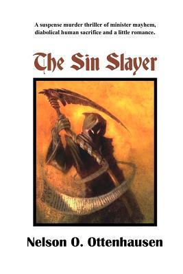 The Sin Slayer by Nelson O. Ottenhausen | Goodreads
