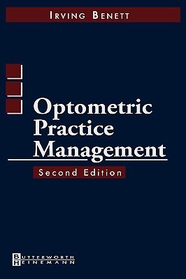Optometric Practice Management by Irving Bennett OD FAAO | Goodreads