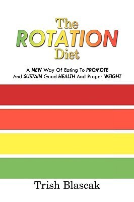 The Rotation Diet: A New Way Of Eating To Promote And Sustain Good ...