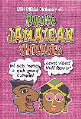 Lmh Official Dictionary of Popular Jamaican Phrases by L. Mike Henry ...