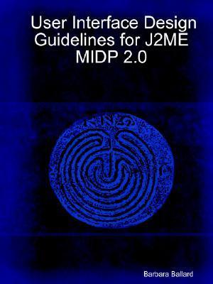 User Interface Design Guidelines for J2me Midp 2.0 by Barbara Ballard ...