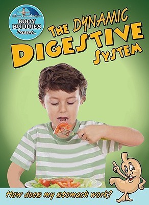 The Dynamic Digestive System: How Does My Stomach Work? by John ...
