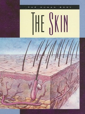 The Skin (The Human Body) by Susan H. Gray | Goodreads