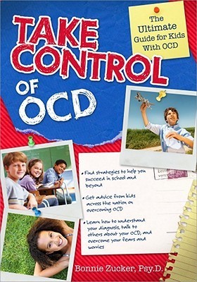Take Control of OCD: The Ultimate Guide for Kids With OCD by Bonnie ...