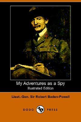 My Adventures As a Spy by Robert Baden-Powell | Goodreads