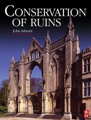Conservation of Ruins by John Ashurst | Goodreads